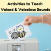 Activities to Teach Voiced and Voiceless Sounds - Literacy Learn