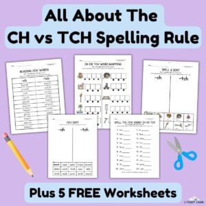 Ch vs TCH Spelling Rule + 5 FREE Worksheets - Literacy Learn